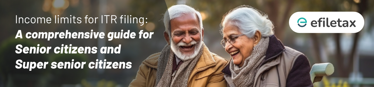 Income Limits for ITR Filing: A Guide for Senior Citizens and Super ...