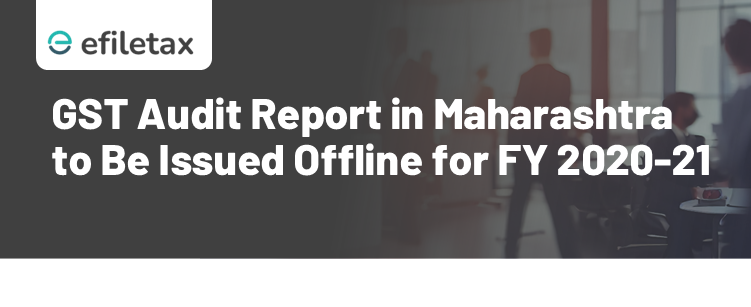 GST Audit Report for FY 2020-21: Offline Process Explained