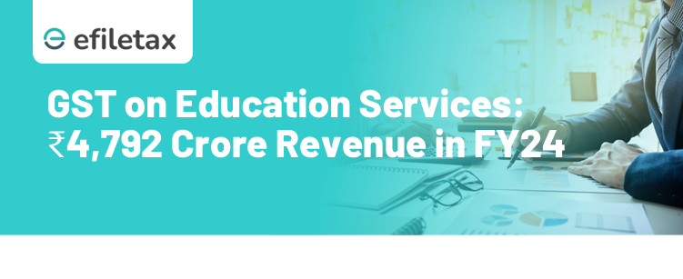 GST on Education Services: ₹4,792 Crore in FY24