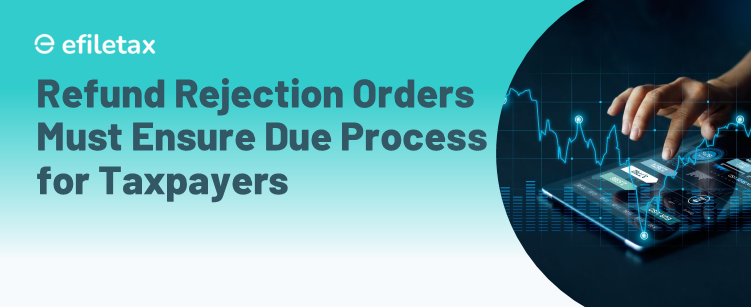 Refund Rejection: Upholding Taxpayer Rights in Refund Claims