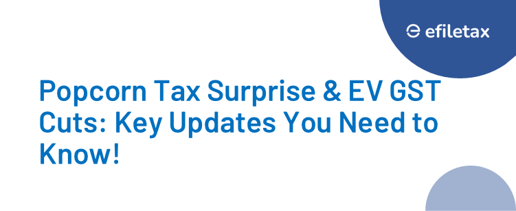 GST Council Updates: Popcorn Tax & More