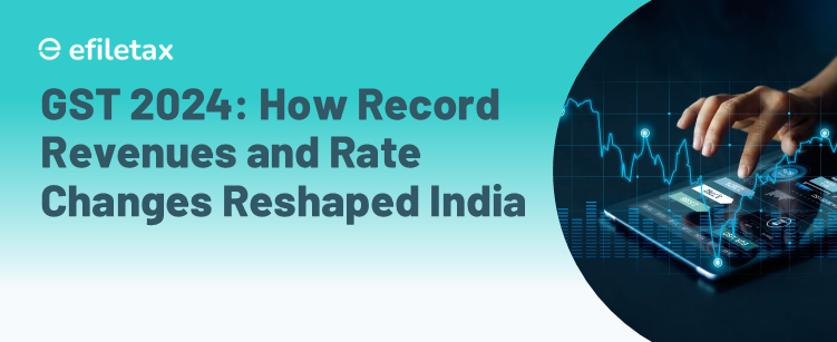 GST 2024 – Record Revenues & Rate Resets Take Centre Stage - efiletax