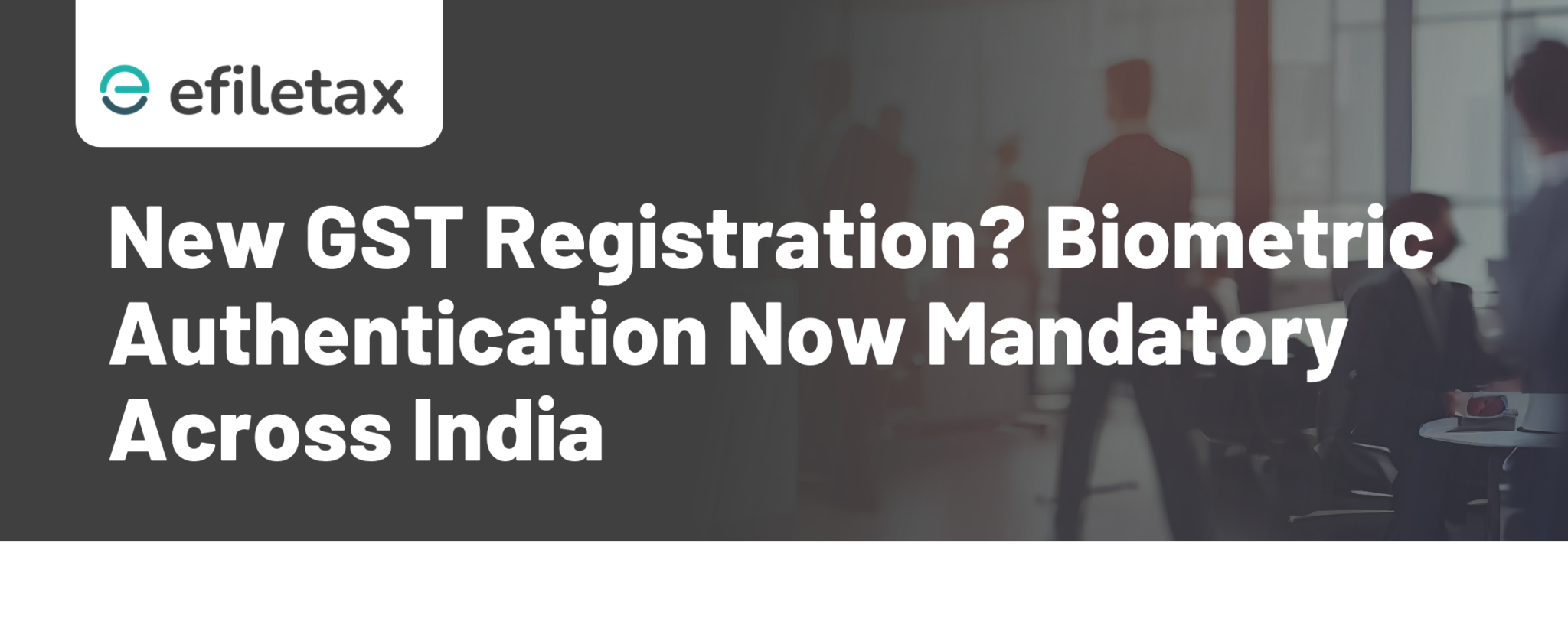 Aadhaar Biometric & Slot Booking for New GST Registration