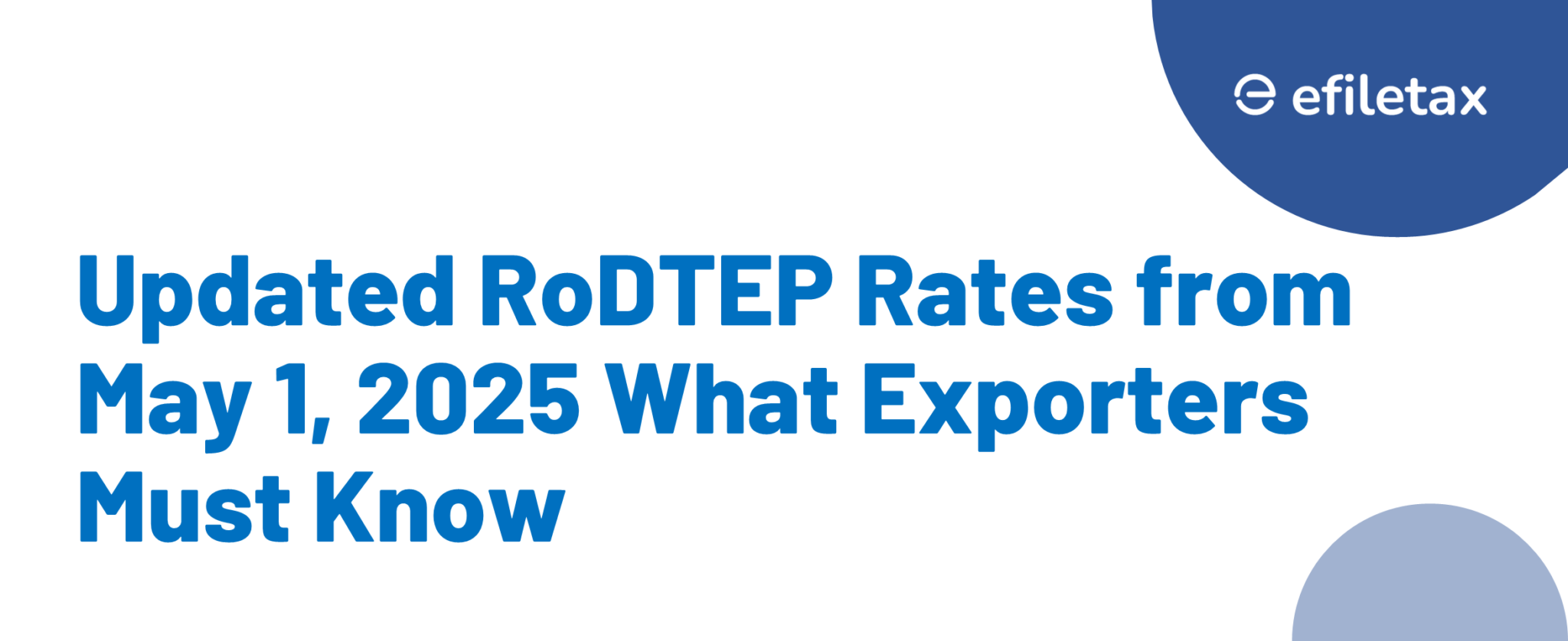 RoDTEP Rates Updated from May 1, 2025 Key Changes Explained - efiletax