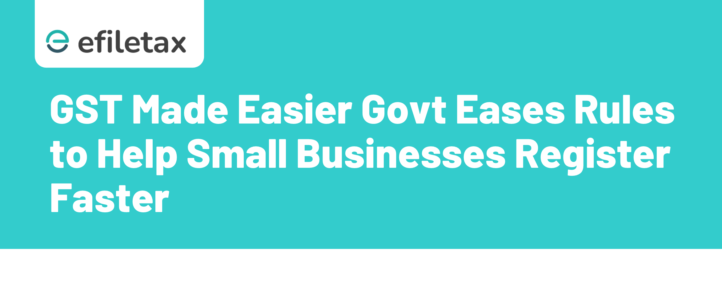 GST Registration Relaxation for Small Businesses - efiletax