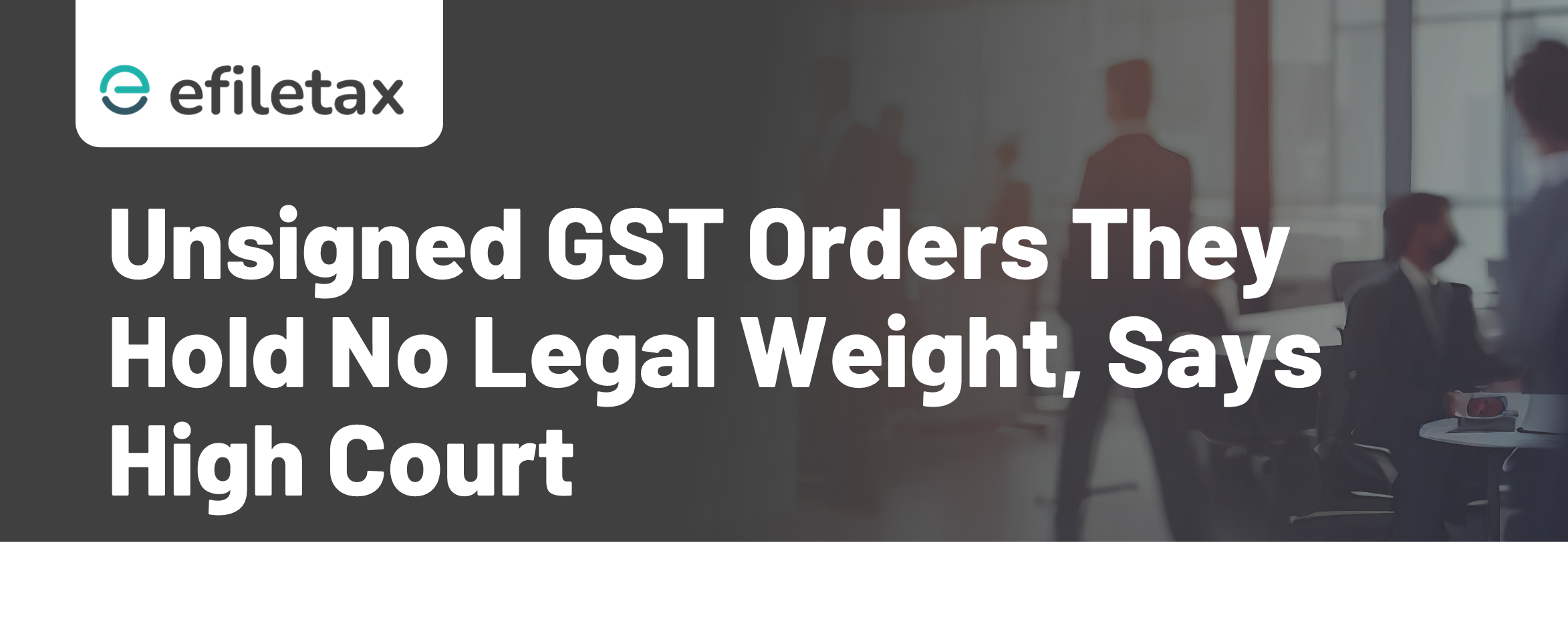 Unsigned GST Orders Invalid High Court Ruling Explained
