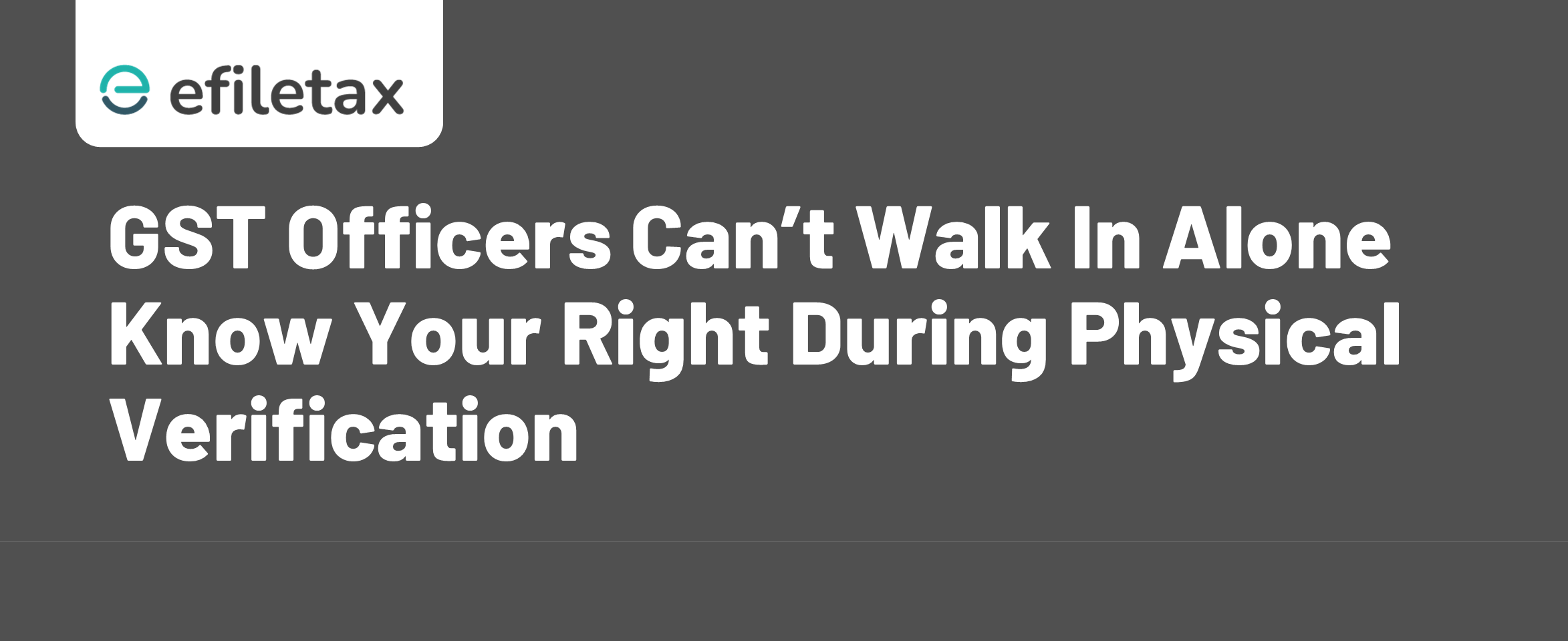 Physical Verification of Business Premises under GST Rules & Rights - efiletax