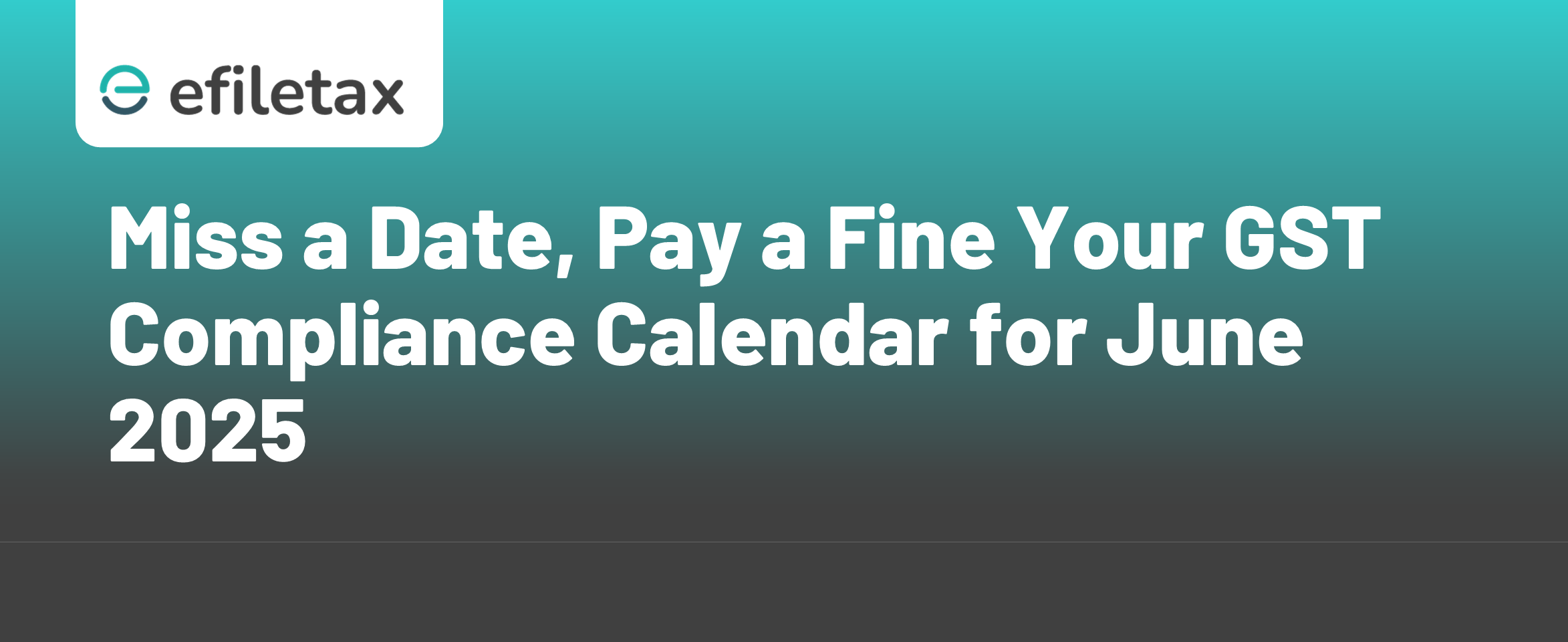 GST Compliance Calendar for June 2025 - efiletax