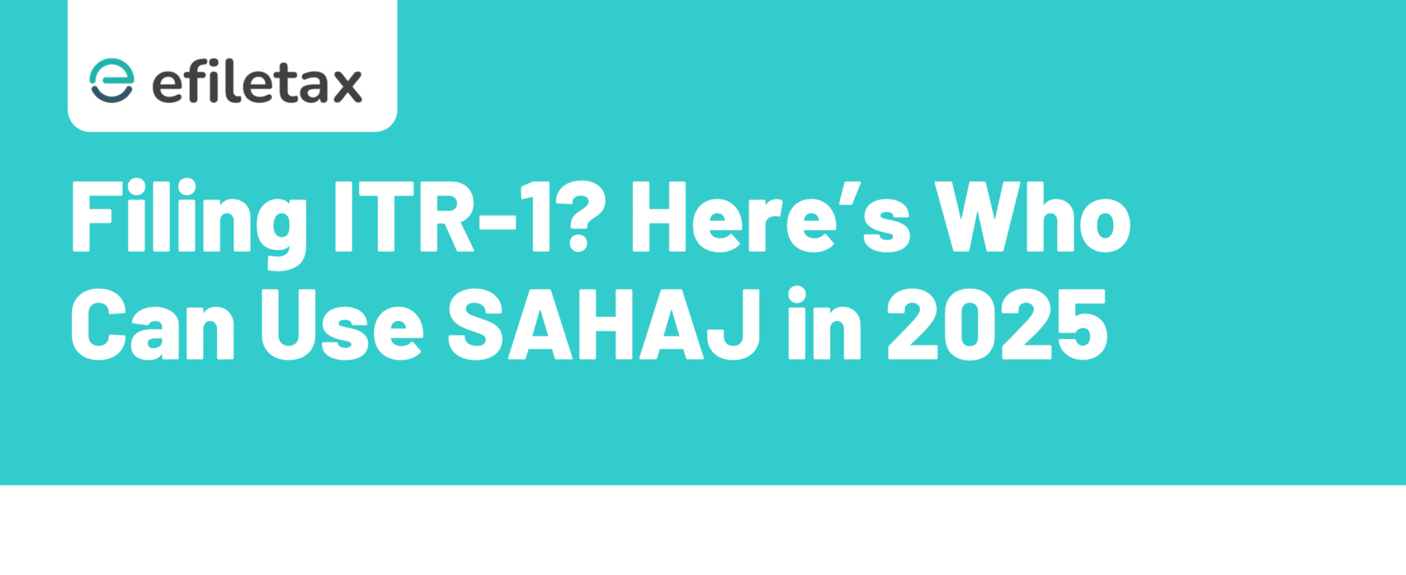 Who Should File ITR-1 (SAHAJ) | Filing Made Easy - efiletax