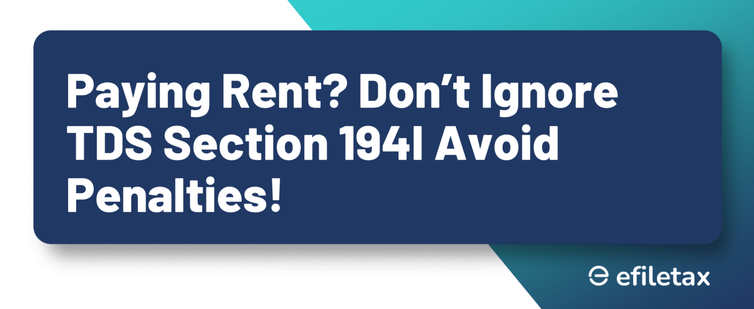 TDS on Rent under Section 194I Rules, Rates & Due Dates - efiletax