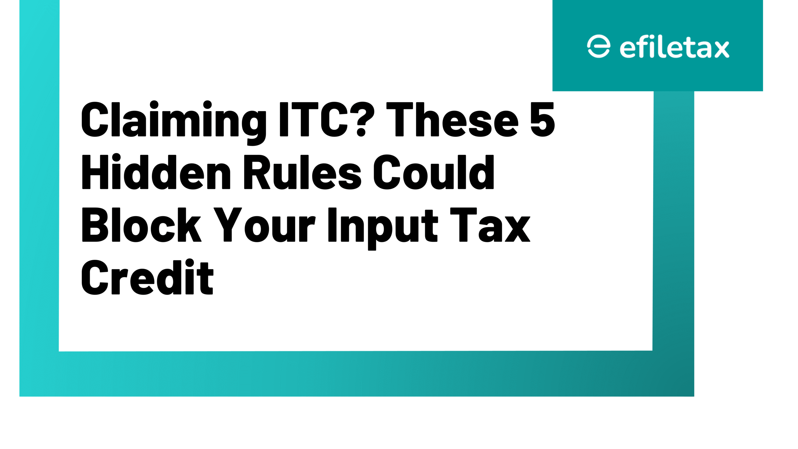 Conditions for Availing ITC under GST - efiletax