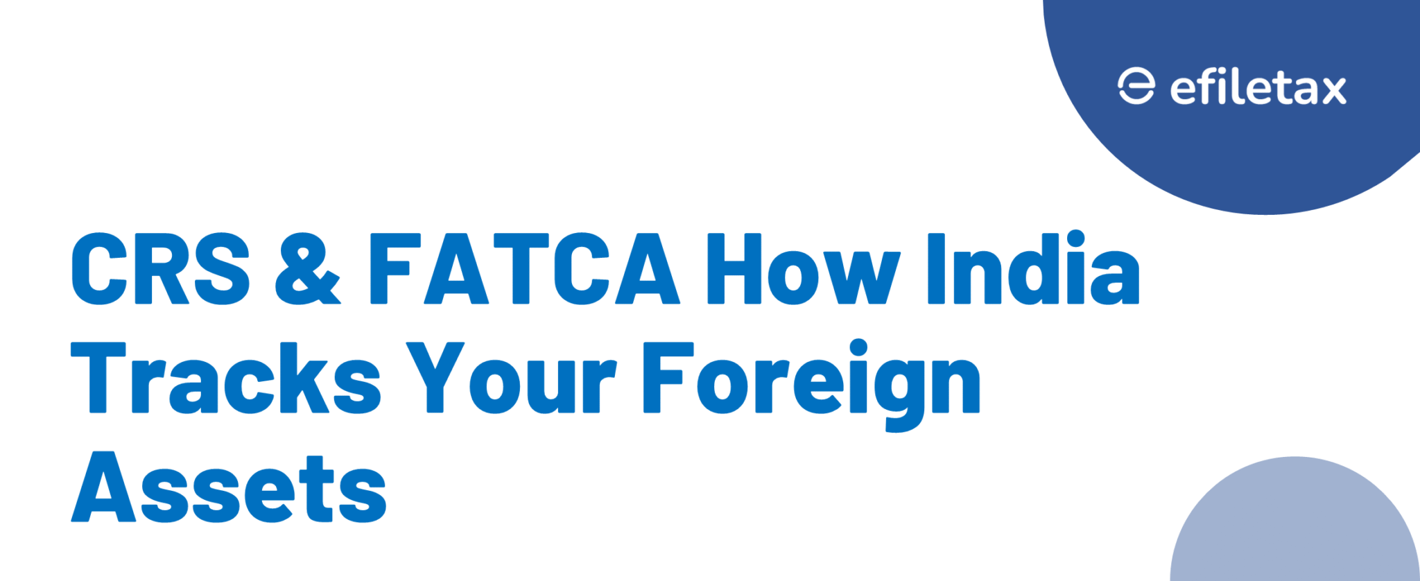 Foreign Asset Reporting in ITR CRS & FATCA Explained - efiletax