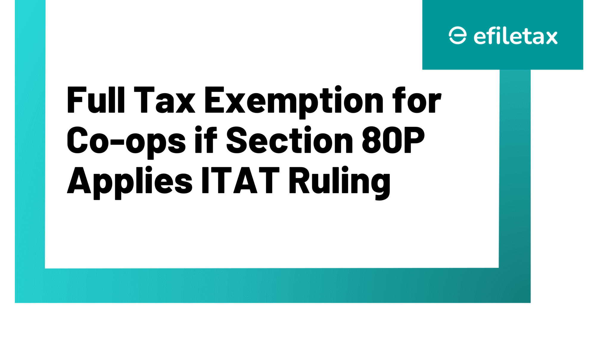 Section 80P Deduction Makes Co-op Income Fully Tax-Exempt - efiletax