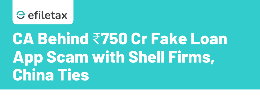 Fake Loan App Scam by CA Tax Shell Firm Trap Exposed - efiletax