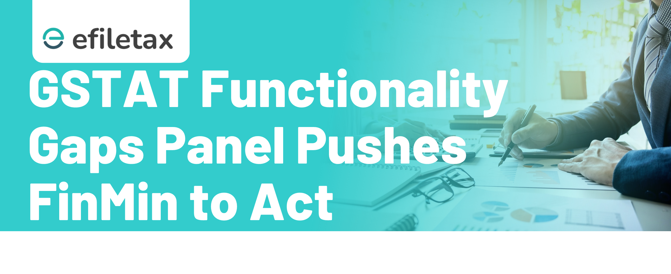 GSTAT Functionality Panel Seeks FinMin Action - efiletax