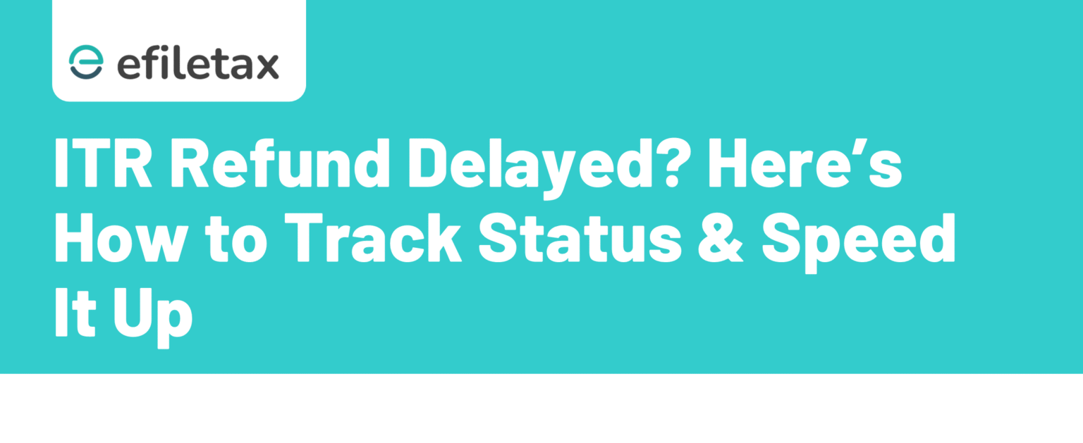 ITR Refund Pending After a Month? Here’s What to Do - efiletax